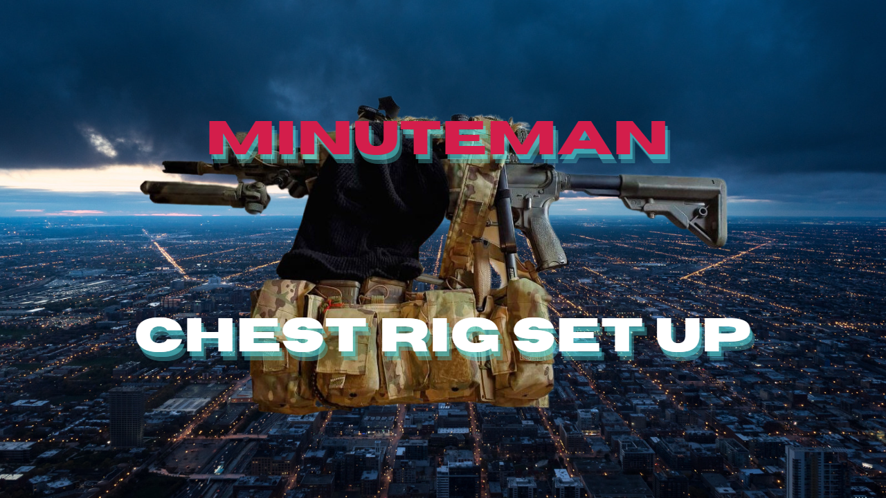 My Chest Rig Setup as a Modern Minuteman & Rifleman (SHTF) - STATTAC